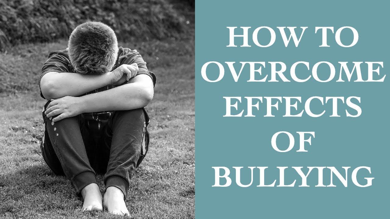Tips To Overcome The Effects Of Bullying, From Low Self Esteem To ...