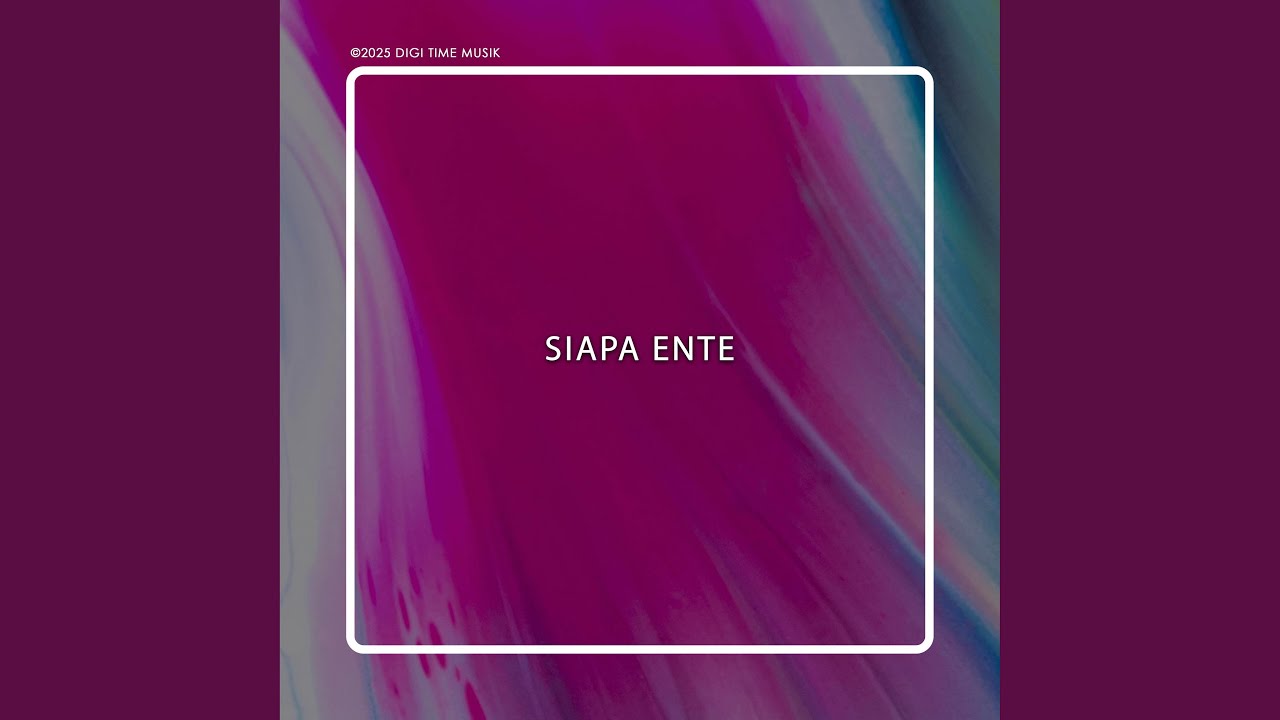 Siapa Ente - YouTube