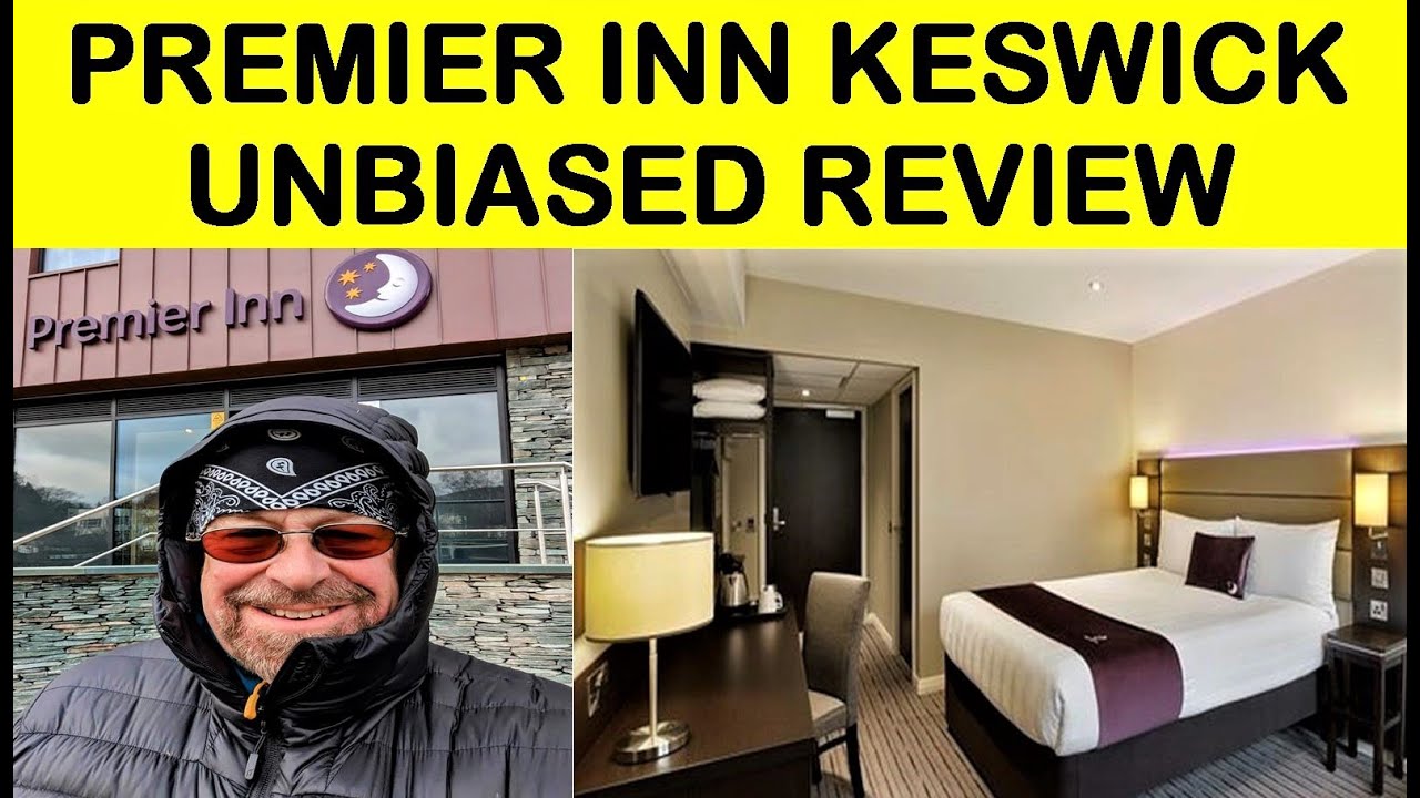 NEW Premier Inn KESWICK Review! - YouTube
