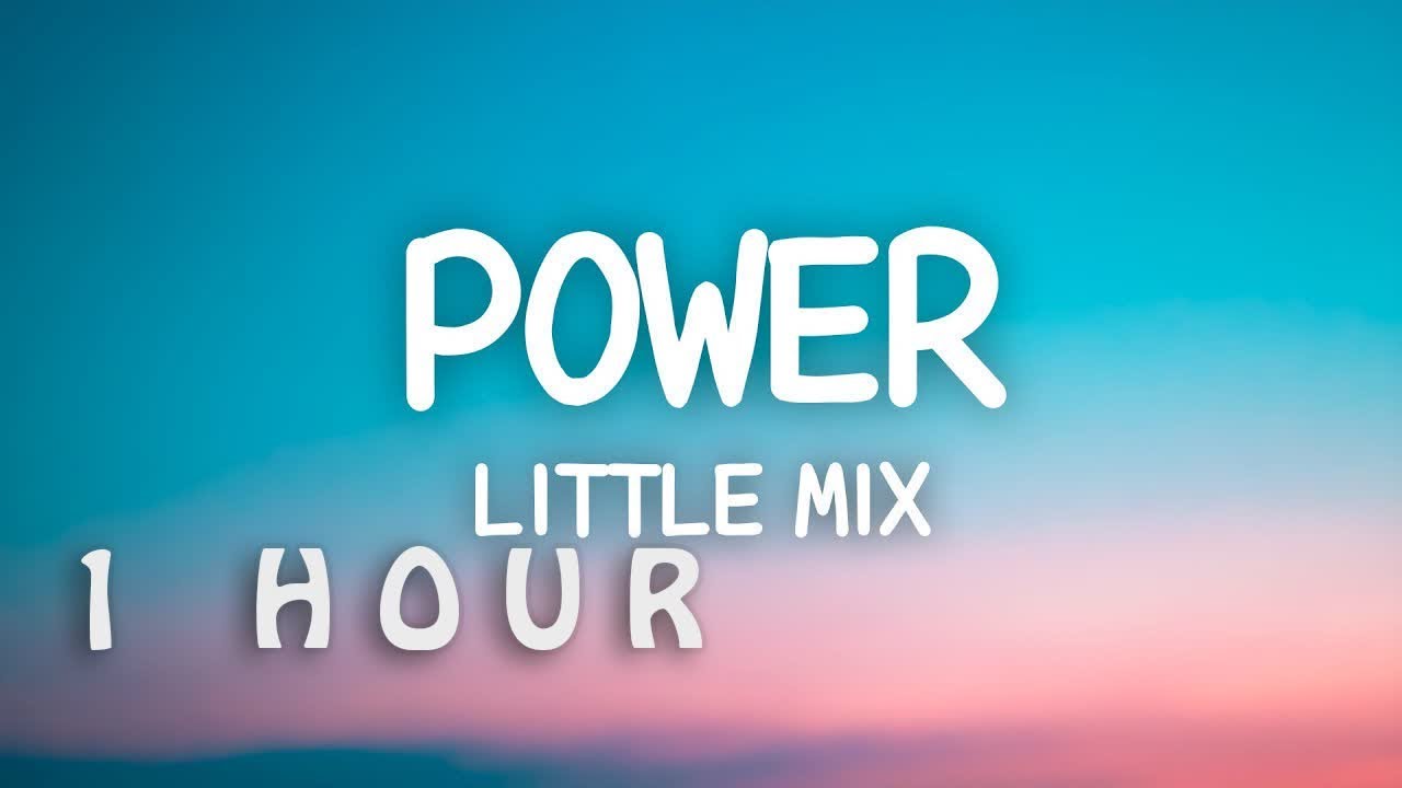 [1 HOUR 🕐 ] Little Mix - Power (Lyrics) - YouTube