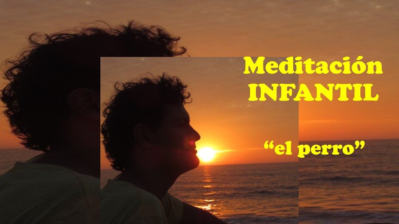 Meditación INFANTIL - El Perro - YouTube