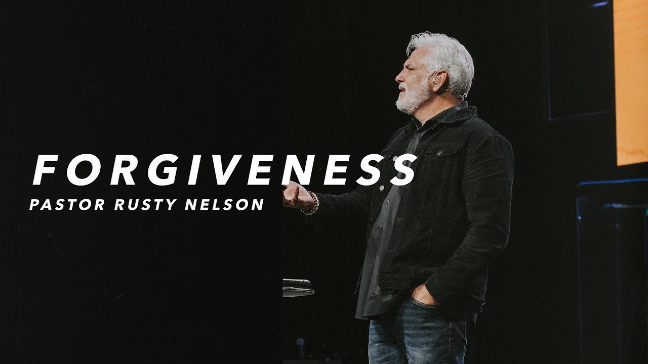Forgiveness | Pastor Rusty Nelson | The Rock Family - YouTube