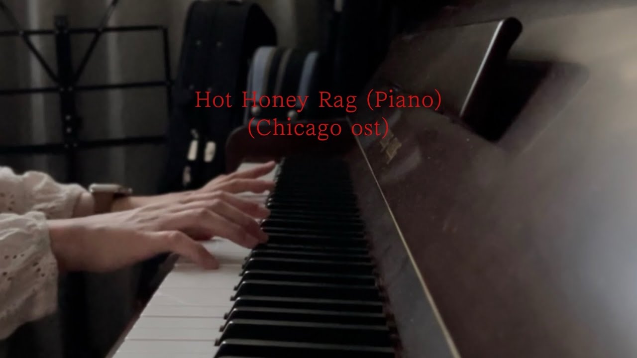 Chicago ost - Hot Honey Rag (Piano ver.) - YouTube