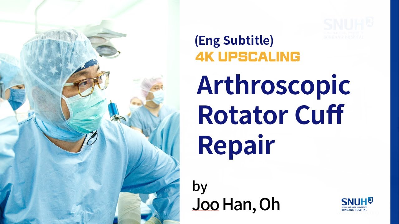Arthroscopic Rotator Cuff Repair Surgery [4K] [Eng Subtitle] - YouTube