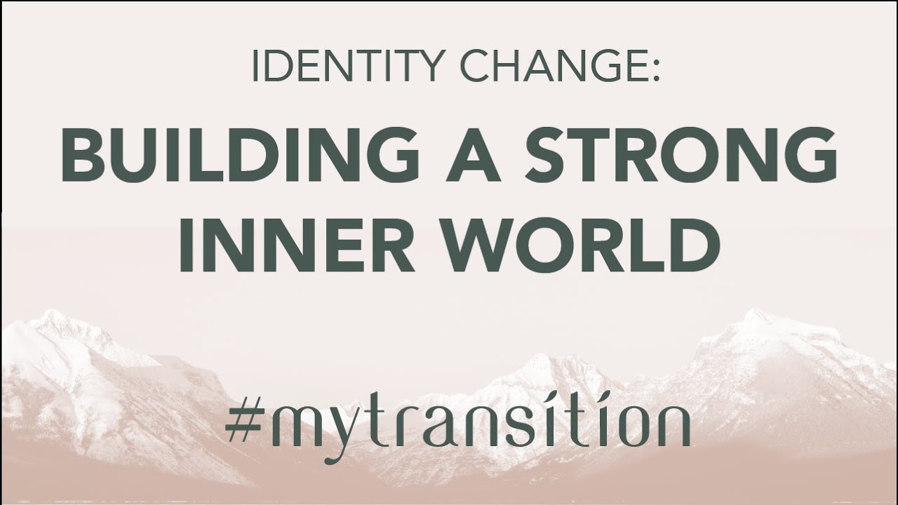 #IdentityChange: How to Build a Strong Inner World - YouTube