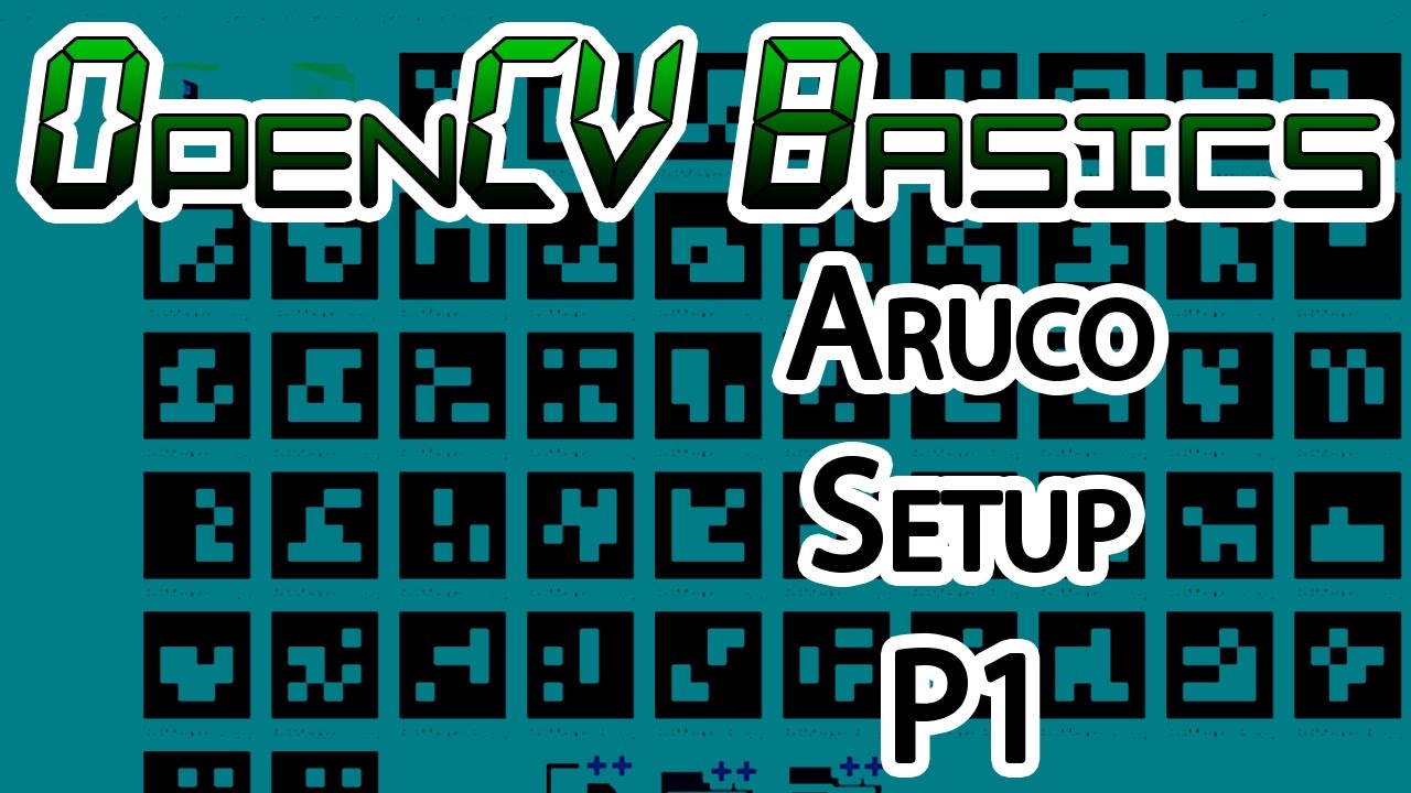 OpenCV Basics - 19 - Aruco Tracking P1 - YouTube