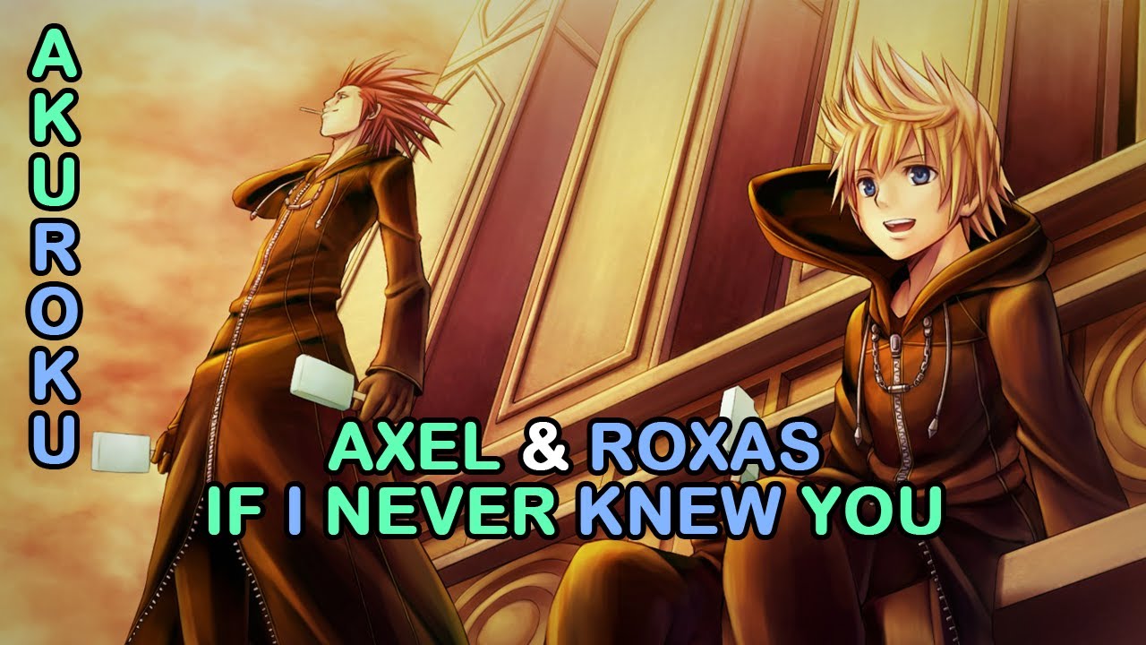 Axel and Roxas If I never knew you akuroku - YouTube