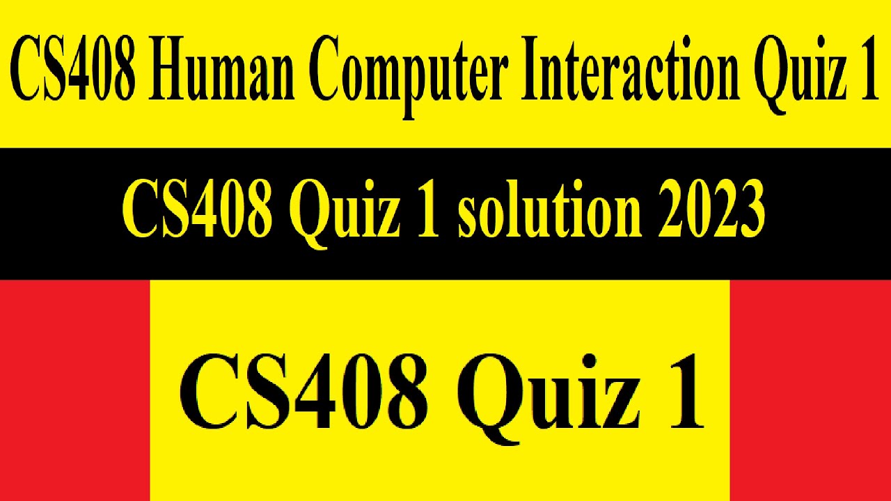 CS408 Quiz 1 | CS408 Human Computer Interaction Quiz 1 Solved | CS408 quiz 1 solution 2023 - YouTube