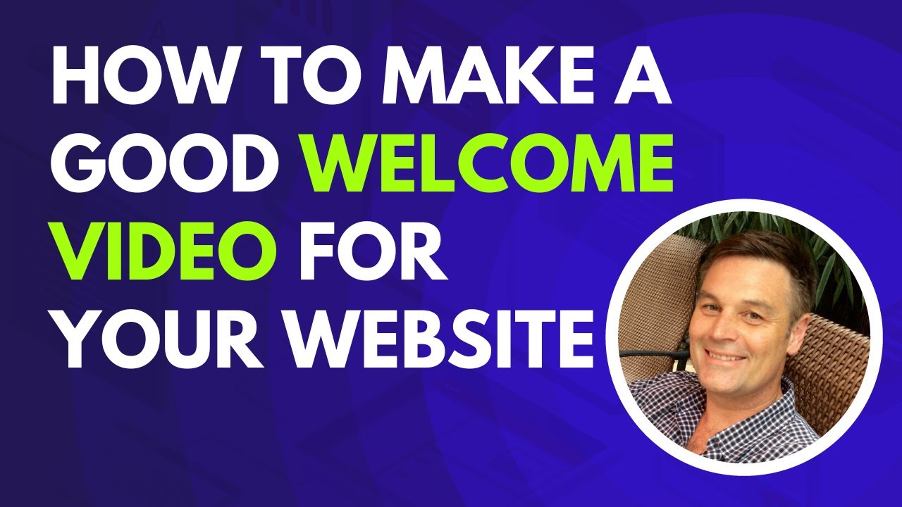 How To Make A Good WELCOME Video For Website - YouTube