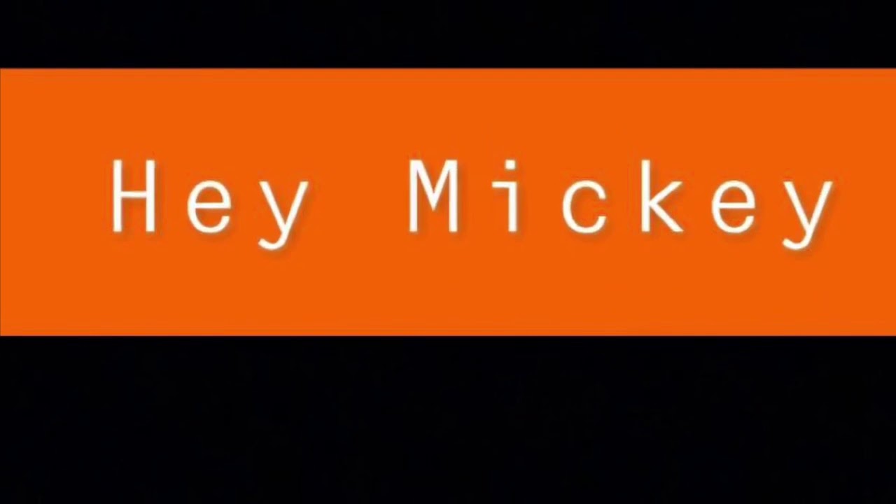 Hey Mickey - YouTube