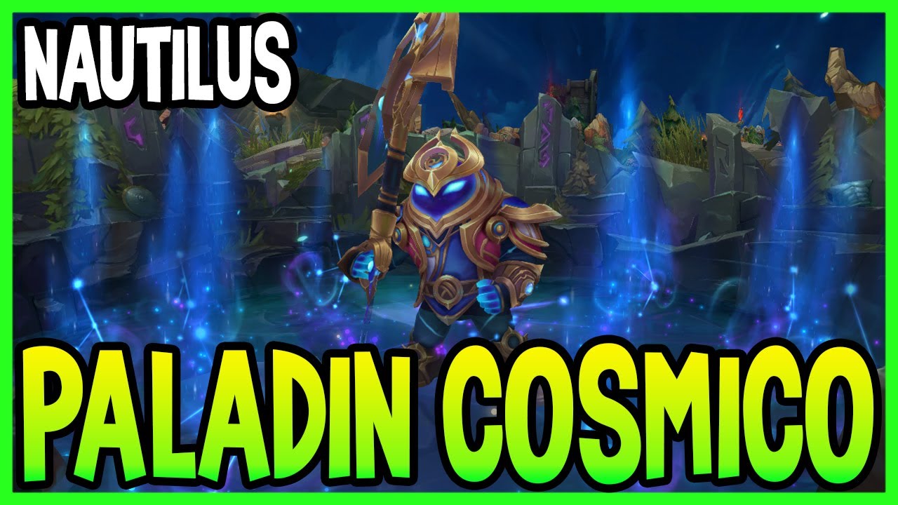SKIN de NAUTILUS PALADIN COSMICO | League of Legends - YouTube