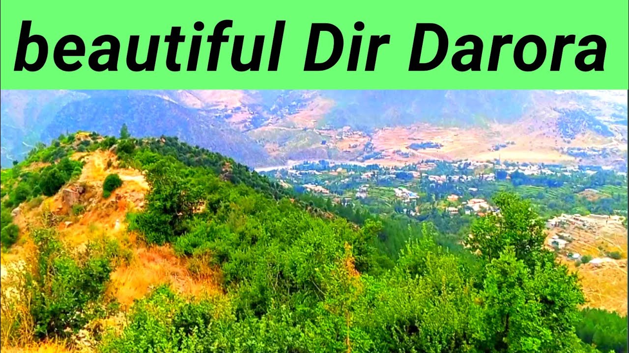Upper Dir Darora beautiful place bara Dir Darora اپر دیر داروڑہ کی ...
