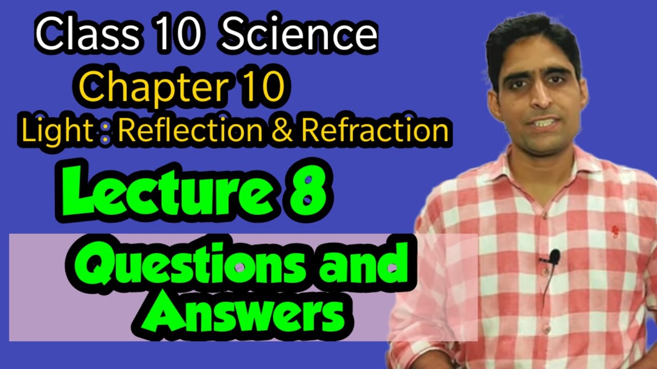 Lecture 8 Questions And Answers Class 10 Science Chapter 10 lecture-8-questions-and-answers-class-10-science-chapter-10