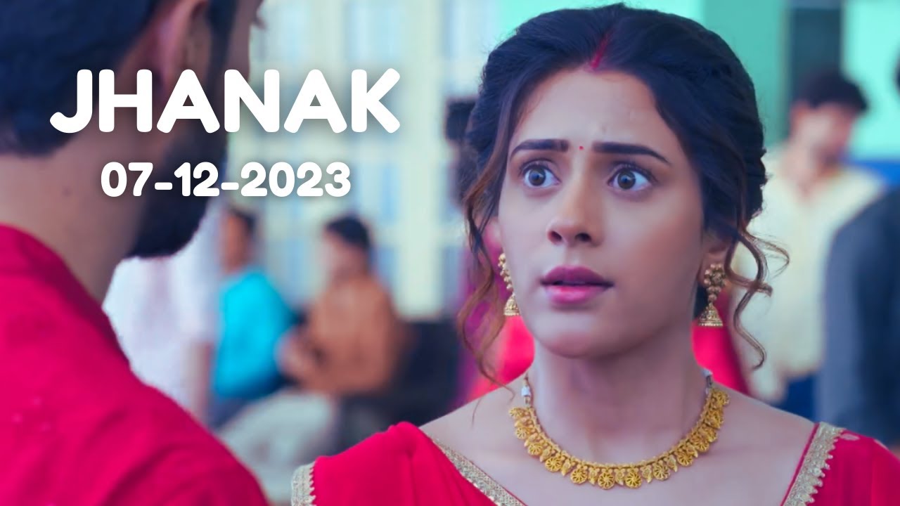 #jhanak l Jhanak Latest Episode l Jhanak Today Full Episode l 07 Dec ...