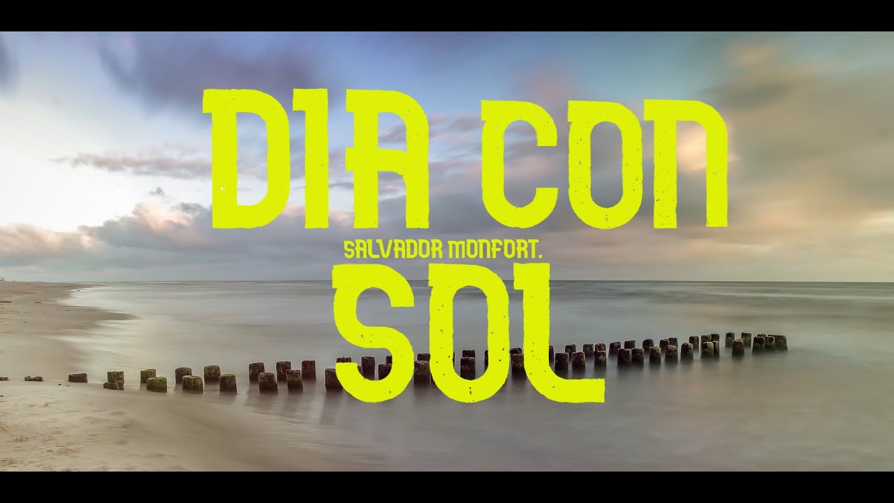 DIA CON SOL. Salvador Monfort - YouTube