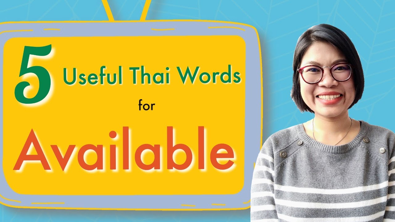 Common Thai Words You Should Know: 5 Thai Words for ‘Available’ # ...