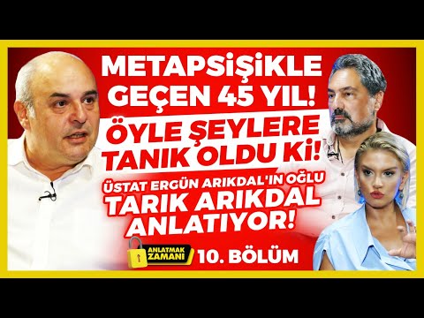 Metapsişikle Geçen 45 Yıl! Öyle Şeylere Tanık Oldu Ki! Tarık Arıkdal Anlatıyor! A. Zamanı 10.Bölüm