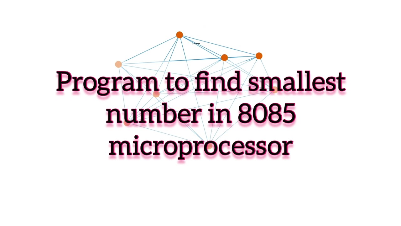 8085 Program To Find Smallest Number ALP To Find Smaller Number In 8085 Microprocessor YouTube 8085 Program To Find Smallest Number ALP To Find Smaller Number In 8085 Microprocessor YouTube