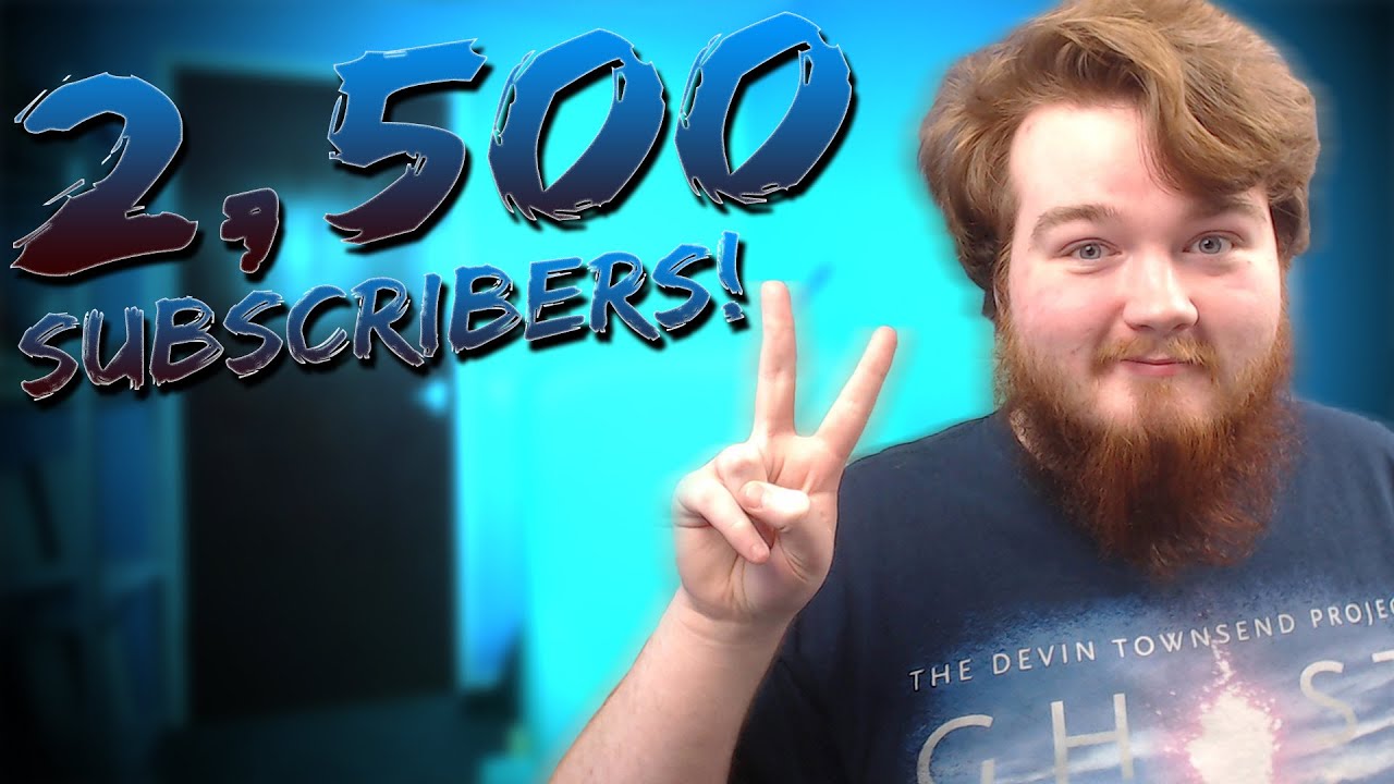 2500 SUBSCRIBERS! (I LOVE YOU ALL) - YouTube