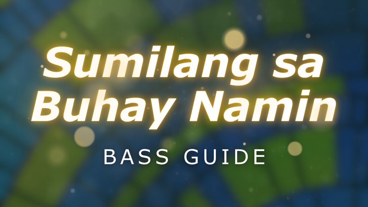 Sumilang Sa Buhay Namin - Bass Voice Guide - YouTube