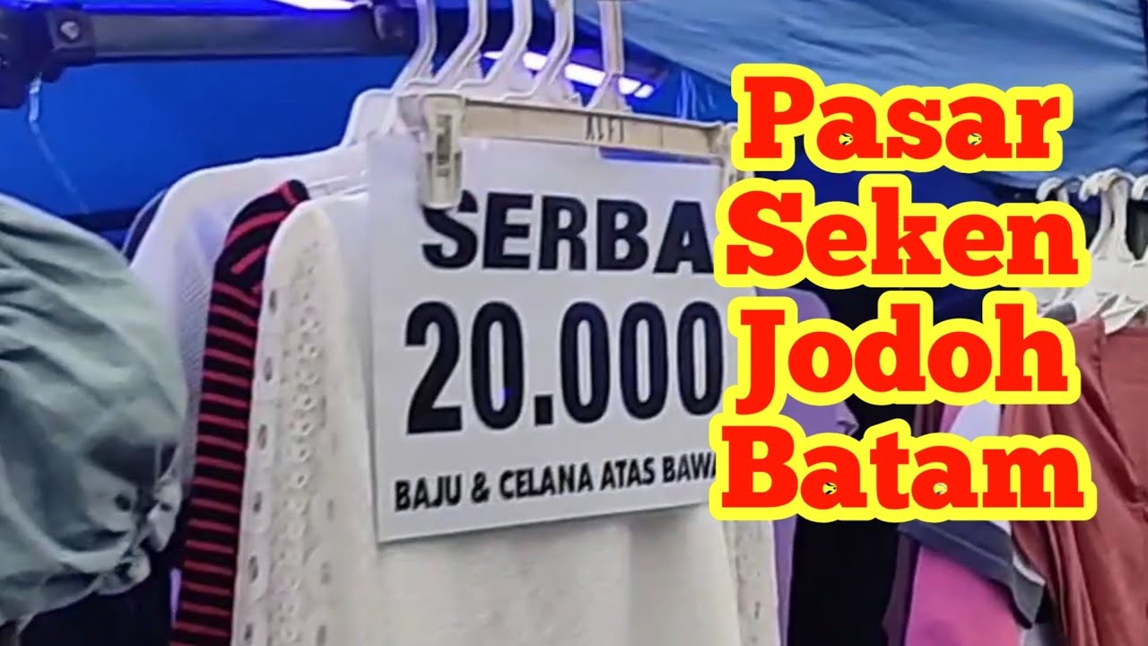 Pasar Seken Jodoh Batam pada saat siang dan malam - YouTube