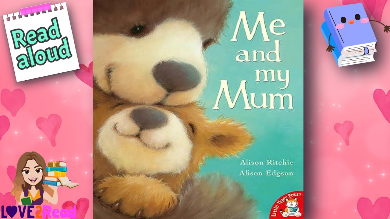 ME AND MY MUM by Alison Ritchie | Mothers Day Story | Read aloud # ...