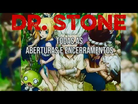 Todas as op e ed | Dr. Stone todas as aberturas e encerramentos completos | Compilado