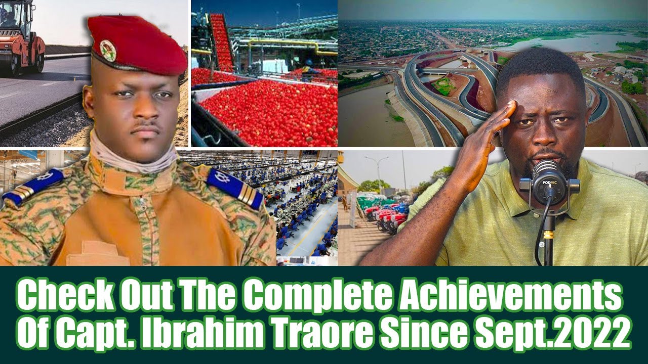 Check Out The Complete Achievements Of Capt. Ibrahim Traore Since Sept ...