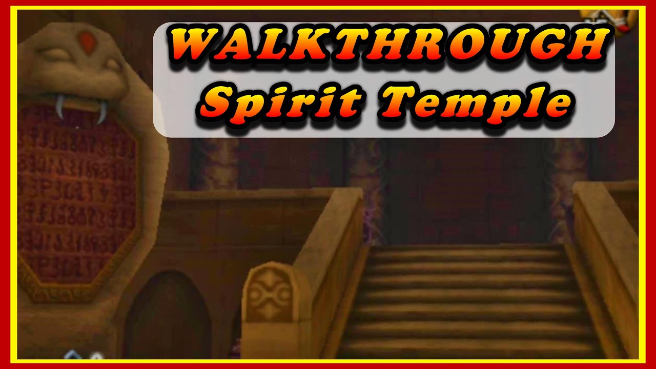 "Spirit Temple" Walkthrough [GUIDE] - Zelda Ocarina of Time (Oot) - YouTube