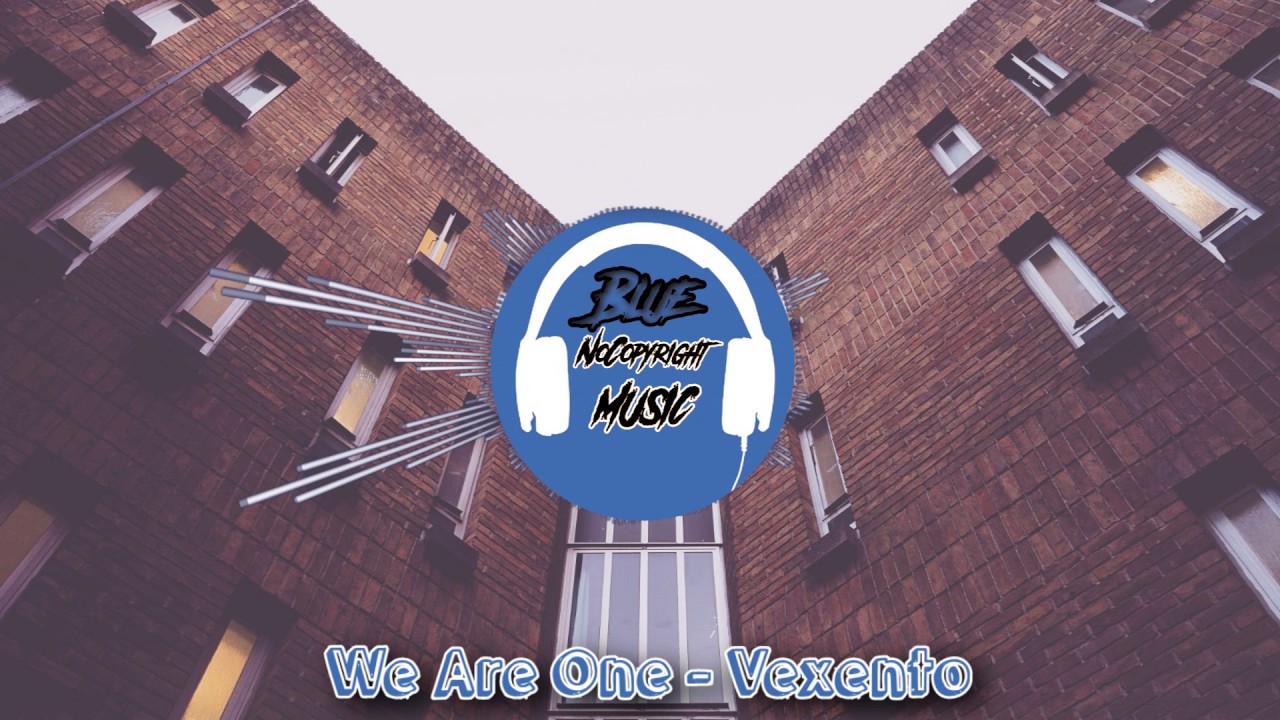 We Are One - Vexento | Blue NoCopyright Music - YouTube