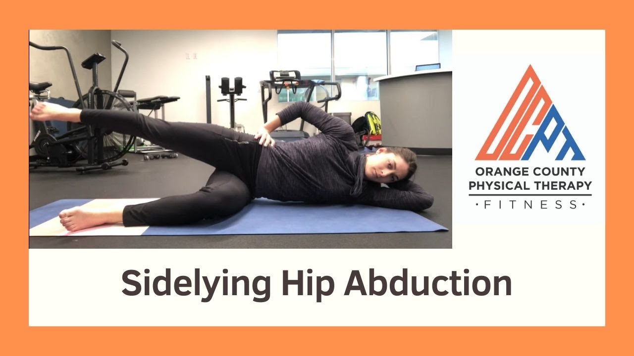 Side Lying Hip Abduction (Orange County Physical Therapy OCPT) - YouTube