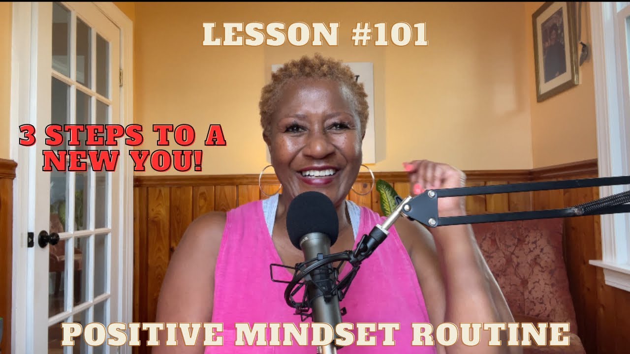 Lesson #101: 3 Steps To A Positive Mindset Routine | Rollerset To ...