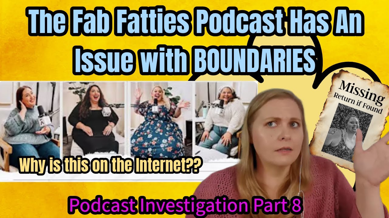 The Fab Fatties Podcast Has An Issue With BOUNDARIES | Part 8 | Fat ...
