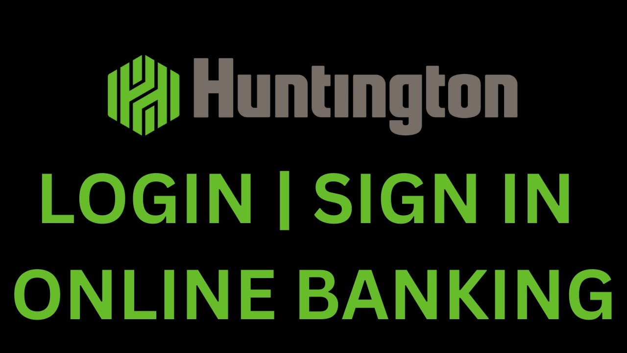 How To Login to Huntington Online Banking | Sign In to Huntington Bank ...