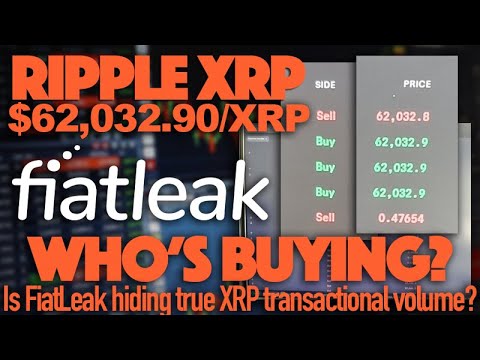 Ripple XRP: Who’s Buying A $62,032.90/XRP? Is FiatLeak Hiding True XRP Transactional Volume ...