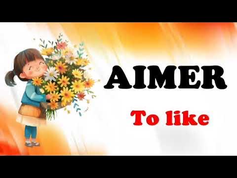 Aimer (to like) conjugation (affirmative and negative) with simple ...