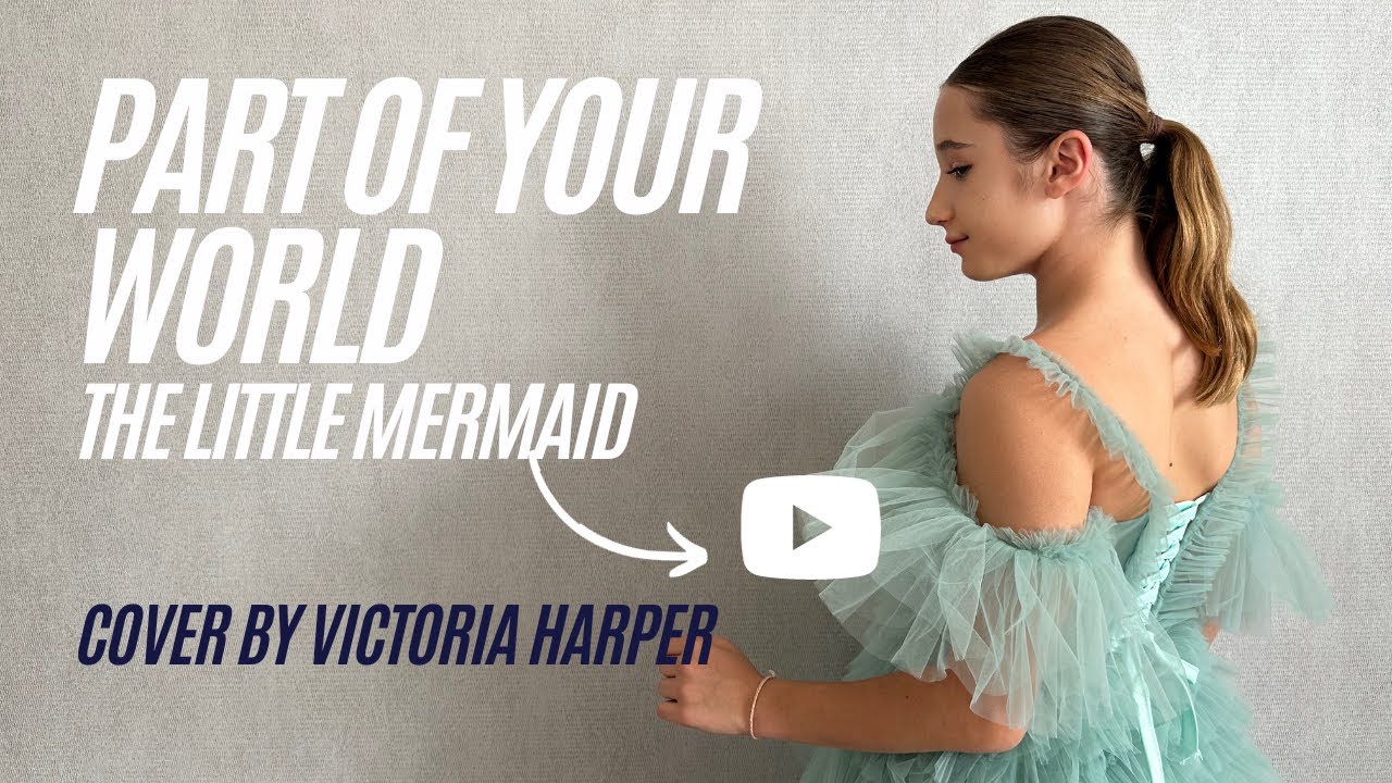 PART OF THE WORLD - Watch me singing ( Victoria Harper, 11 years old ...