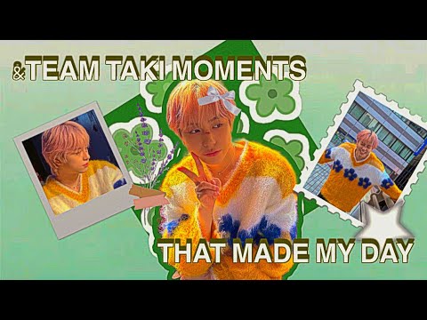 &TEAM [andTEAM] TAKI moments that my day - YouTube