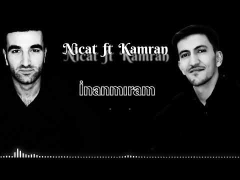 Nicat ft Kamran - İnanmiram (Yep Yeni Mahni 2022)