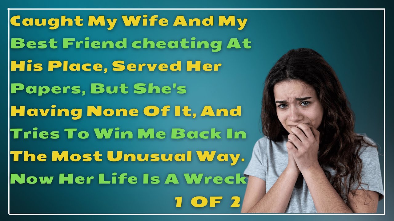 Caught Wife Cheating With My Best Friend, But She Wants To Win Me Back ...