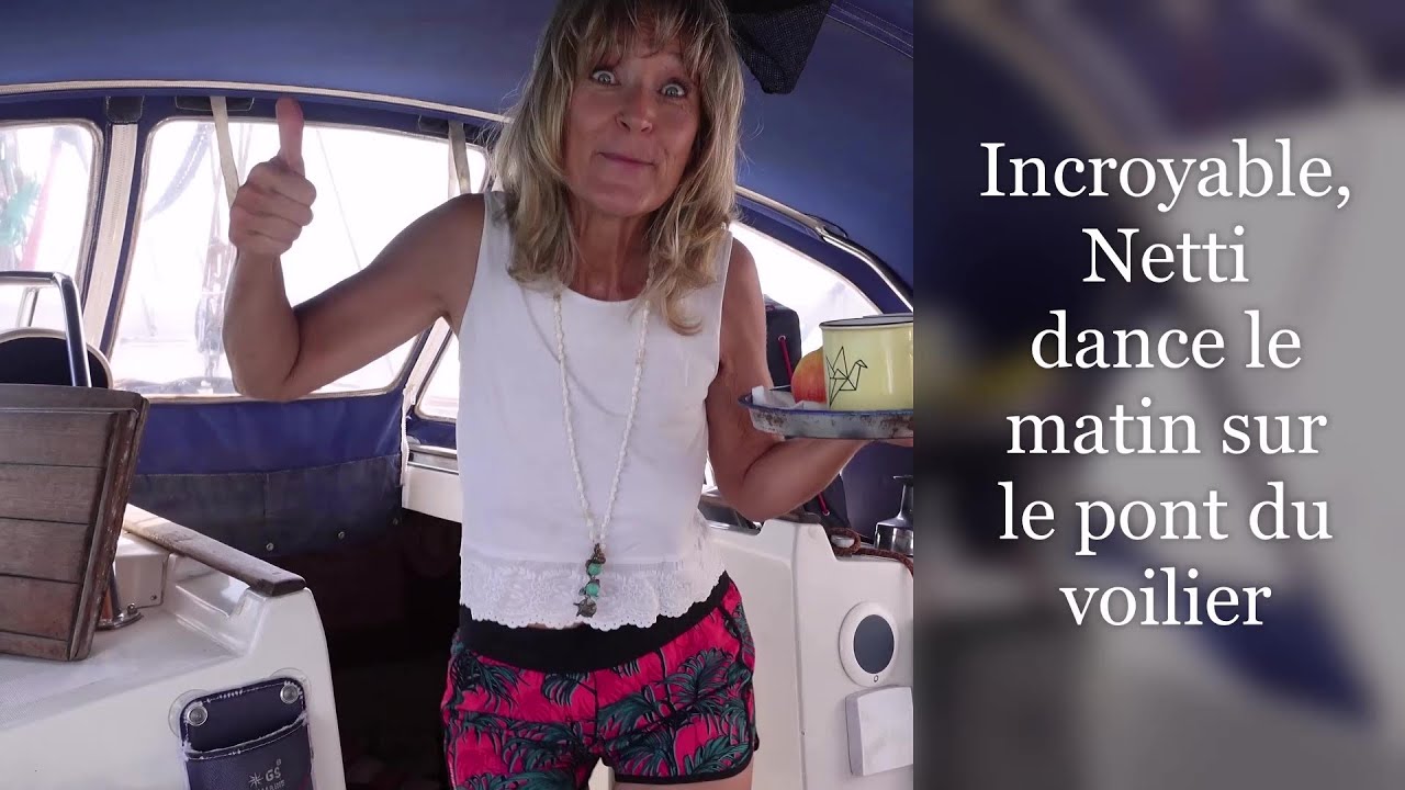 EP 85 Netti dance sans cesse partout, le matin sur le pont du voilier ...