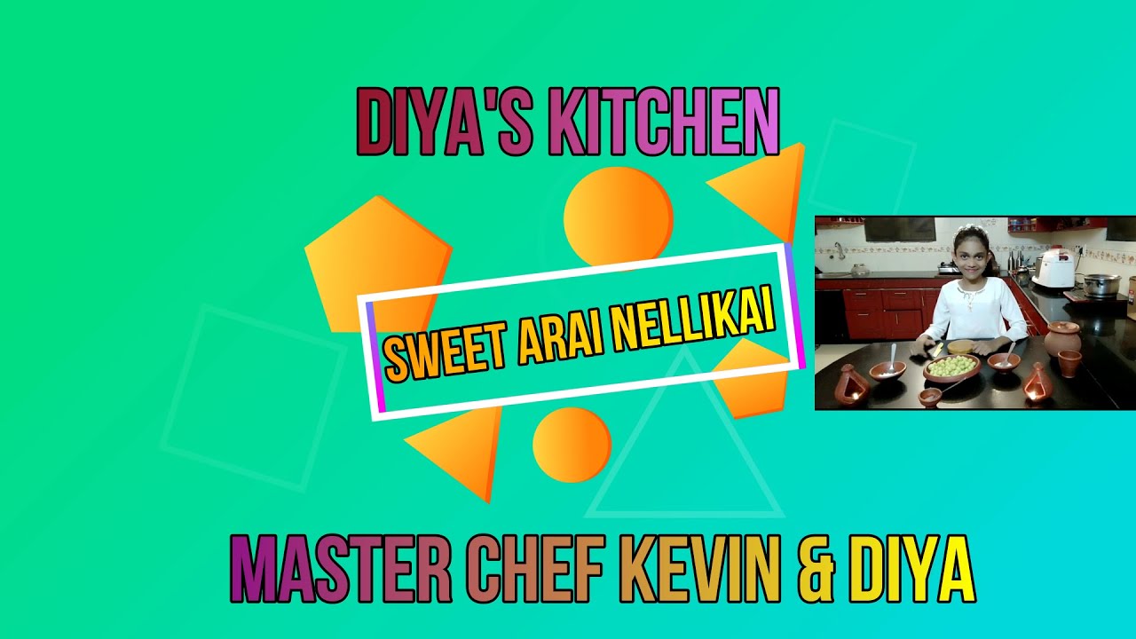 Sweet Nellikai - By Diya and Master chef Kevin - YouTube