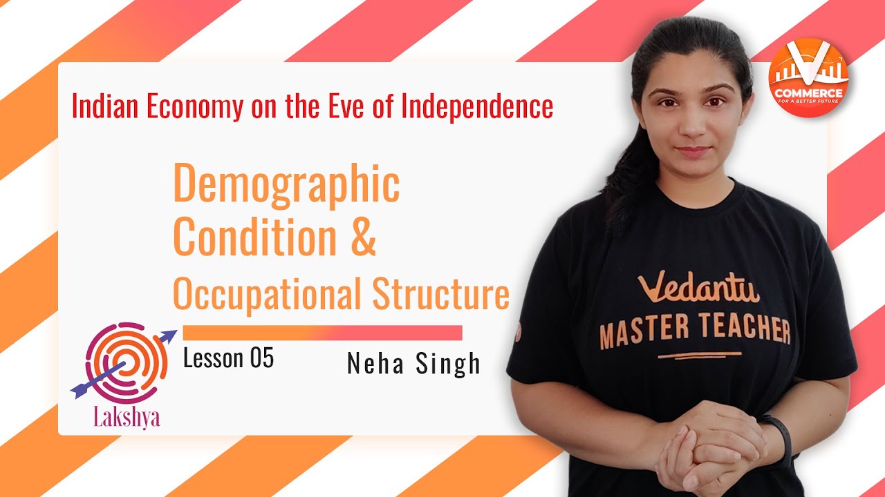 Indian Economy on the Eve of Independence | Demographic Condition ...