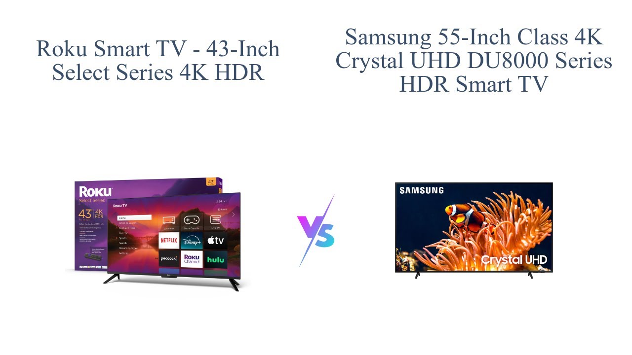 Roku TV 43-Inch vs. Samsung 55-Inch: 4K Smart TV Battle! 📺🔥 - YouTube