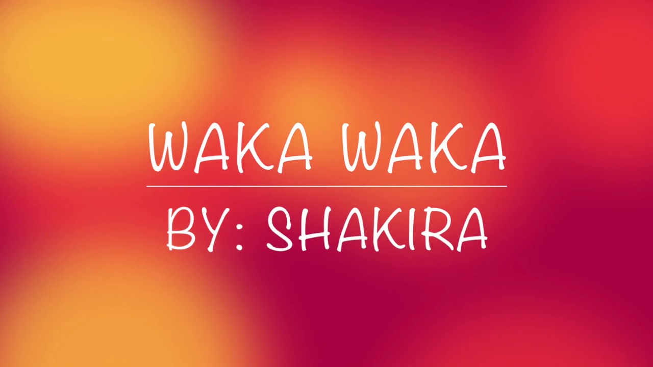 Shakira - Waka Waka (lyrics) - YouTube