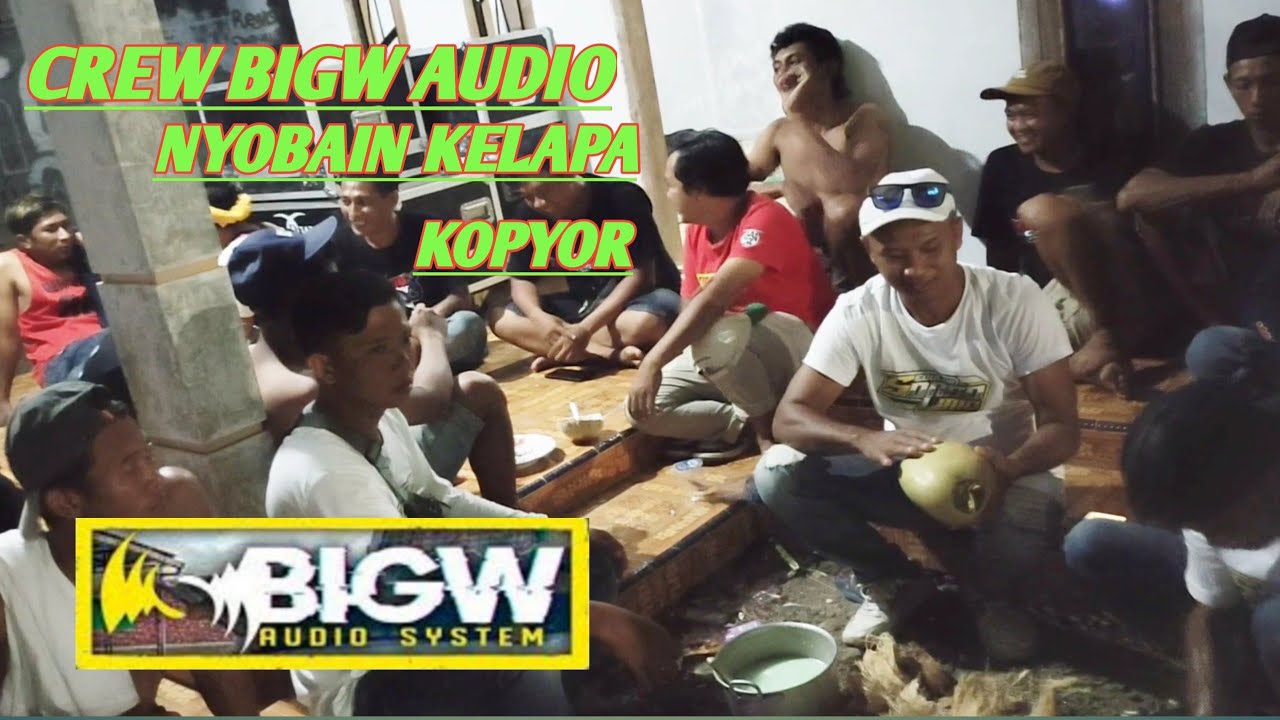 Crew BigW audio minum kepala kopyor sebelum bongkar - YouTube
