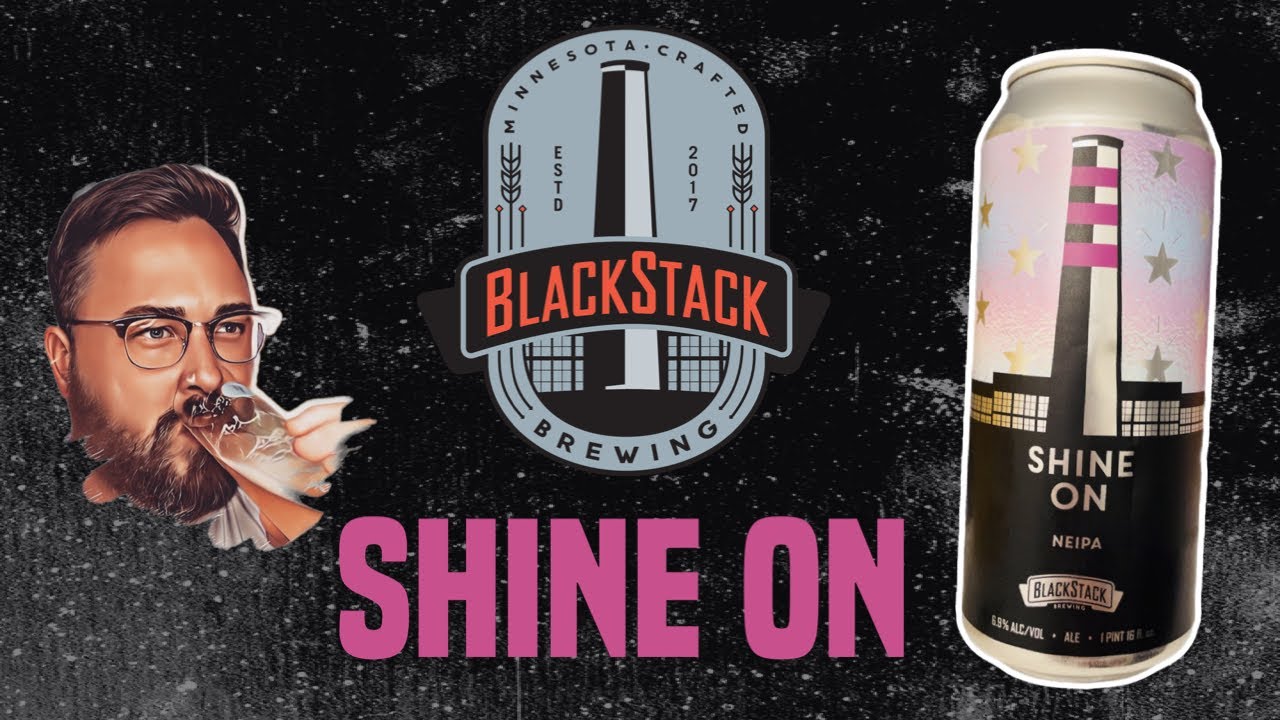BlackStack Brewing - Shine On NEIPA | Beer Review #700 - YouTube