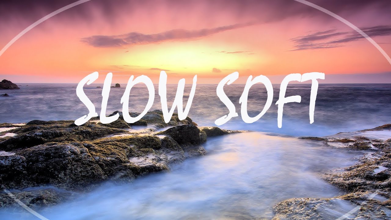 SLOW SOFT BACKGROUND MUSIC FOR YOUTUBER, NEW 2021 BACKGROUND MUSIC ...