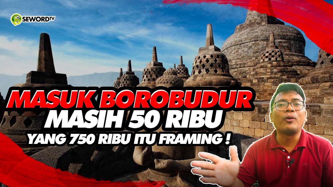 Alifurrahman: MASUK BOROBUDUR MASIH 50 RIBU, YANG 750 RIBU ITU FRAMING ...