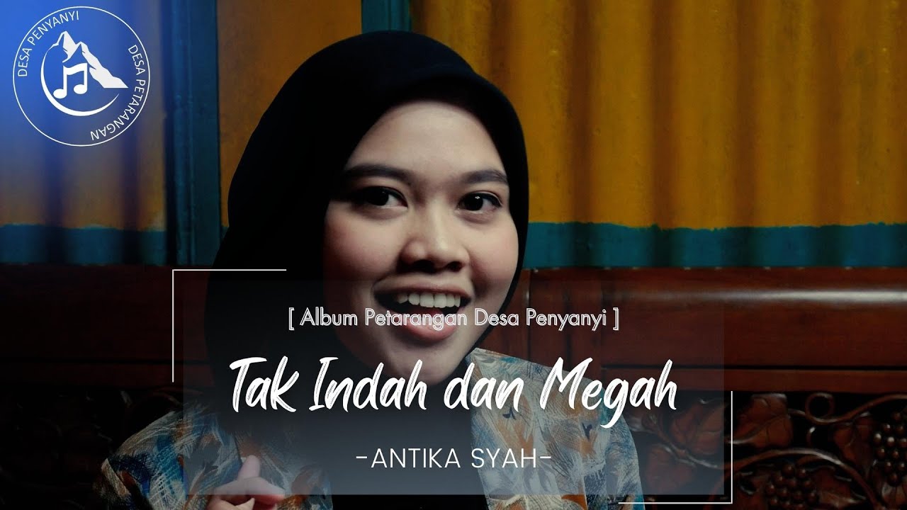 Antika Syah | Tak Indah Dan Megah | Official MV | Petarangan Desa ...